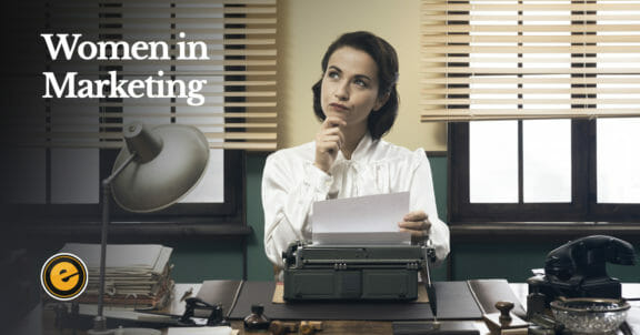 8 Women You Should Know - A History of Women in Marketing
