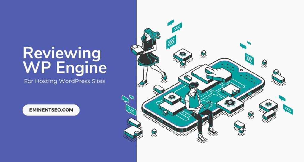 WP Engine For WordPress Hosting | Reviewing WP Engine